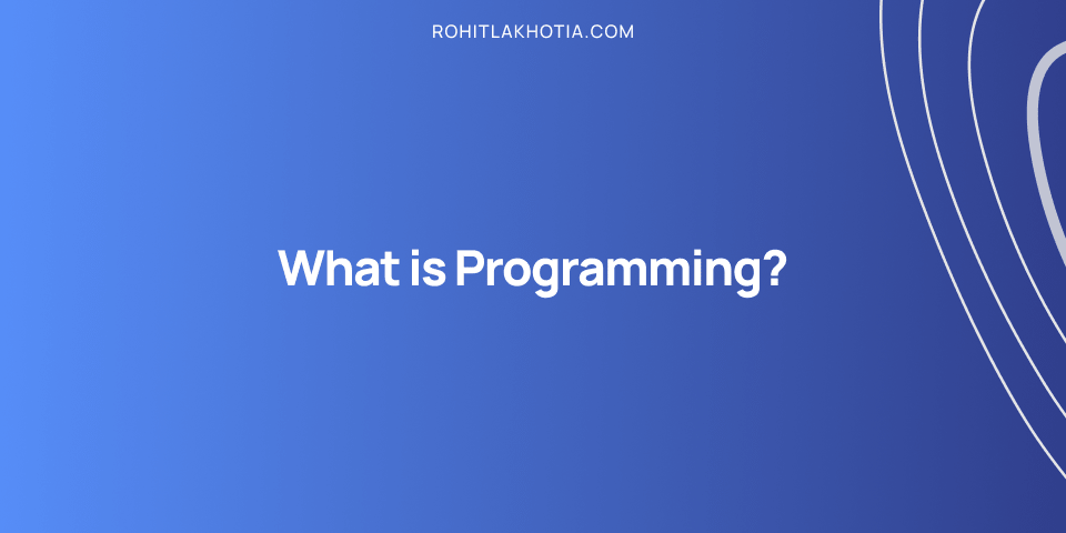 What Is Programming Everything You Need To Know 