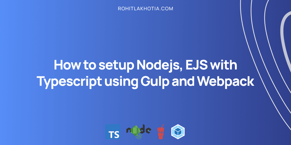 How To Setup Nodejs Ejs With Typescript Using Gulp And Webpack